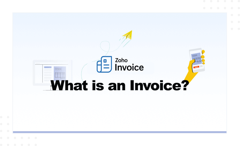 What is an invoice? Purpose, types, elements, and tips | Zoho Invoice