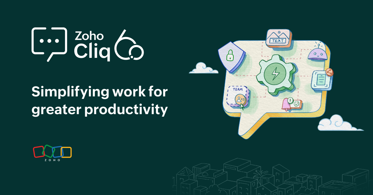Zoho Cliq 6.0 | 作業の簡素化で生産性を高める